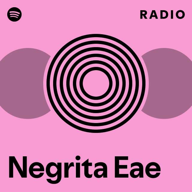 Negrita Eae Radio - playlist by Spotify | Spotify