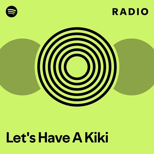 Let's Have A Kiki Radio - playlist by Spotify | Spotify