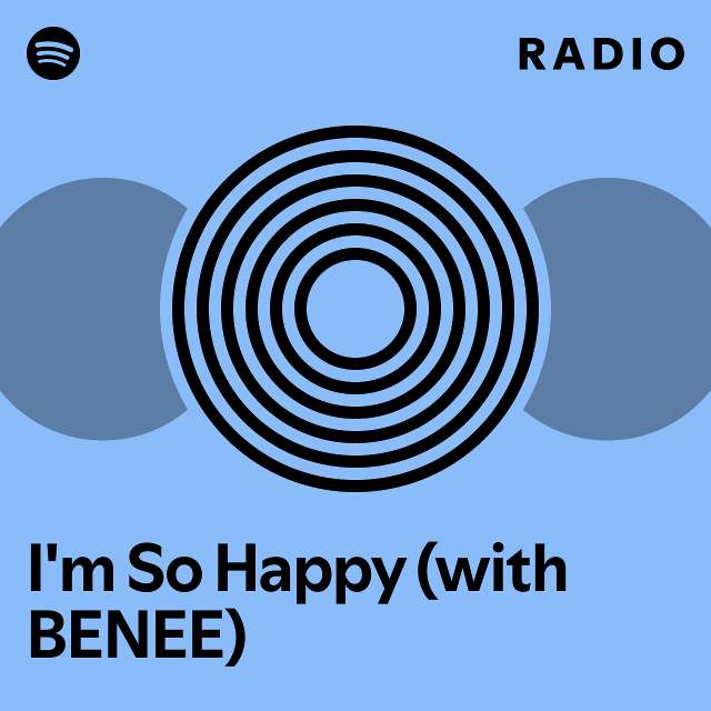 I'm So Happy (with BENEE) Radio - playlist by Spotify | Spotify