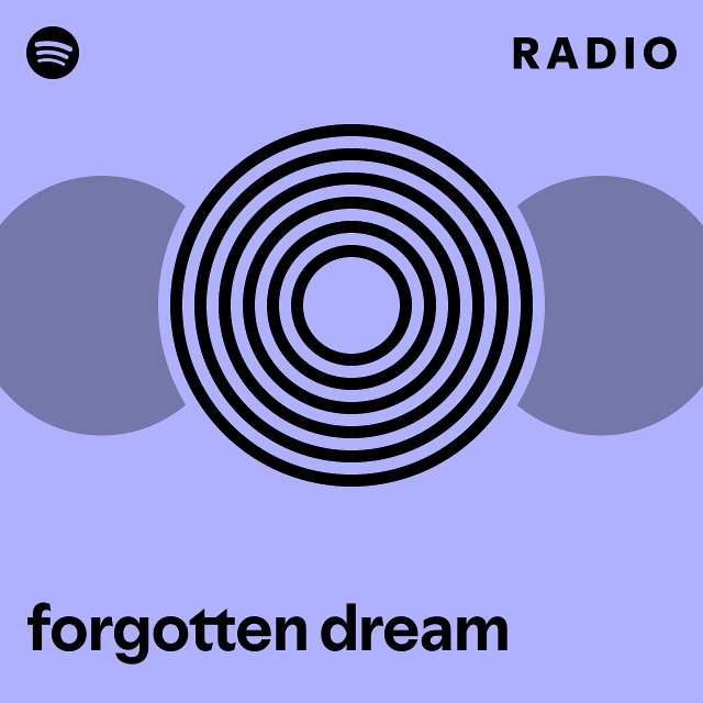 forgotten dream Radio - playlist by Spotify | Spotify