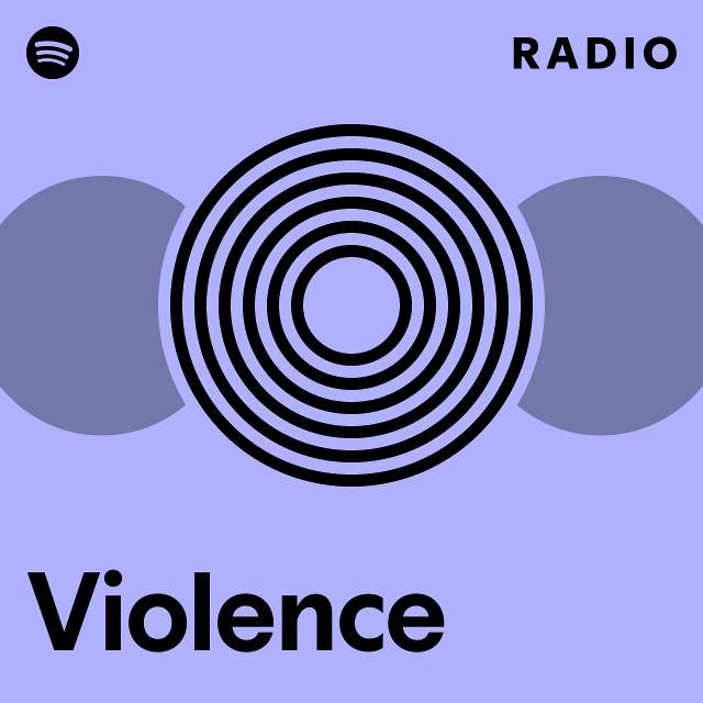 Violence Radio - playlist by Spotify | Spotify