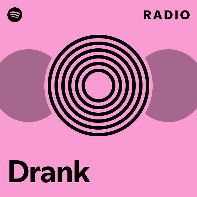 Drank Radio - playlist by Spotify | Spotify