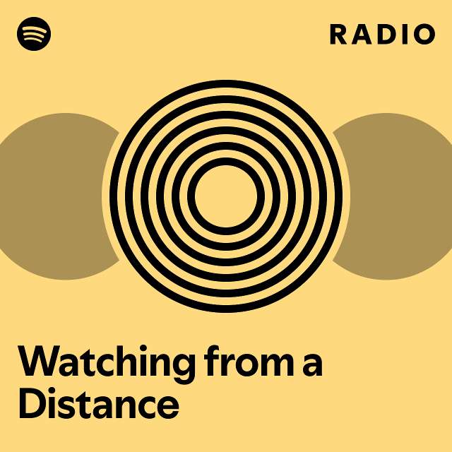 Watching from a Distance Radio - playlist by Spotify | Spotify
