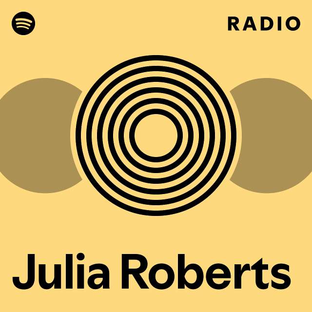 Julia Roberts Radio - playlist by Spotify | Spotify
