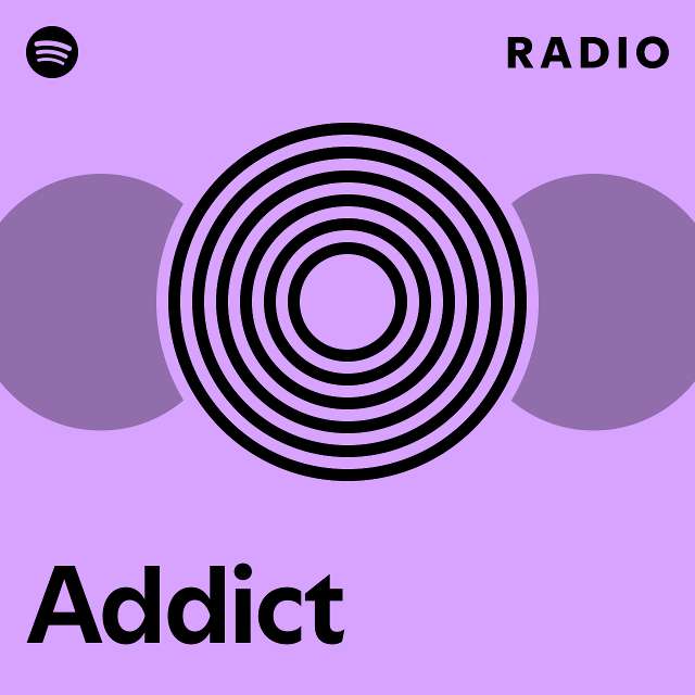 Addict Radio - playlist by Spotify | Spotify