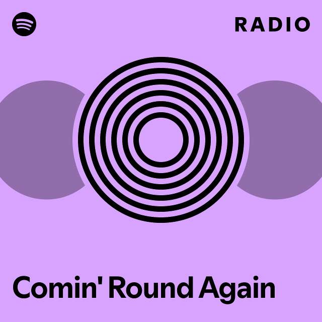 Comin' Round Again Radio - playlist by Spotify | Spotify