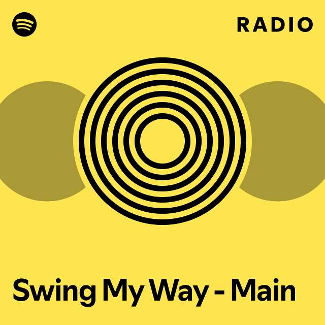 Swing My Way - Main Radio - playlist by Spotify | Spotify
