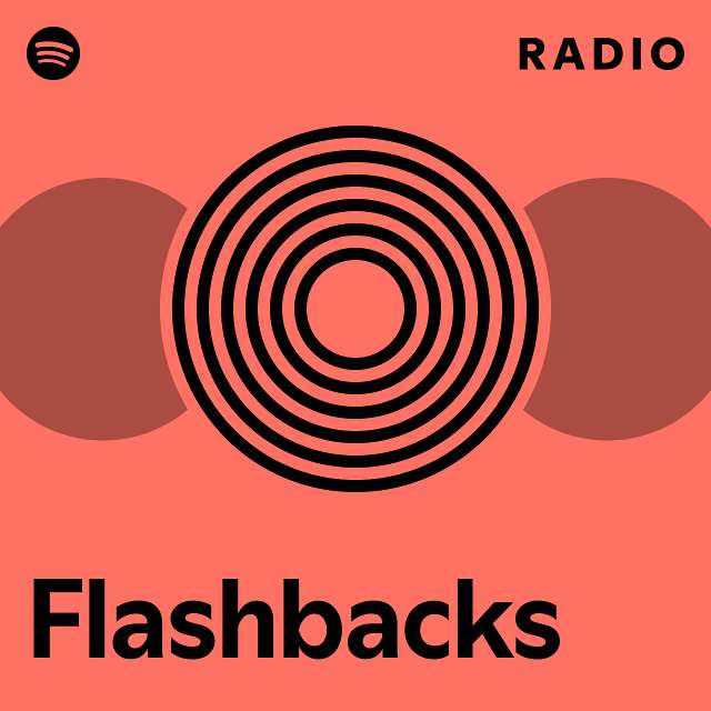Flashbacks Radio - playlist by Spotify | Spotify