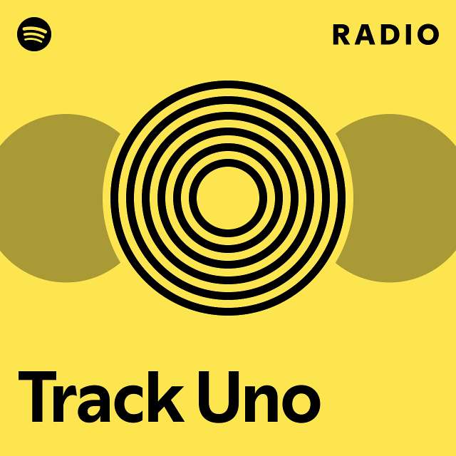 Track Uno Radio - playlist by Spotify | Spotify