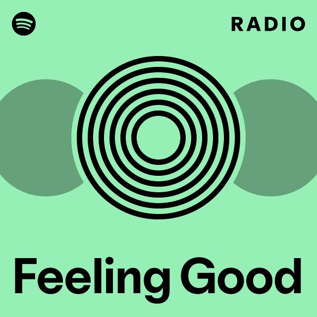 Feeling Good Radio - playlist by Spotify | Spotify