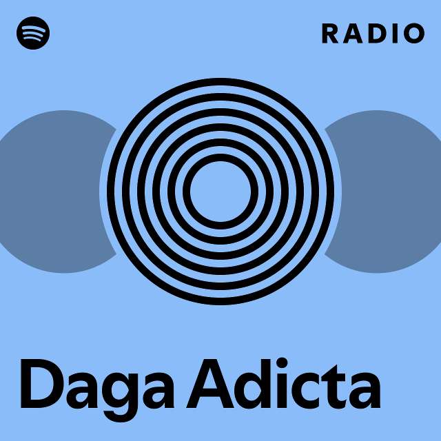 Daga Adicta Radio - playlist by Spotify | Spotify