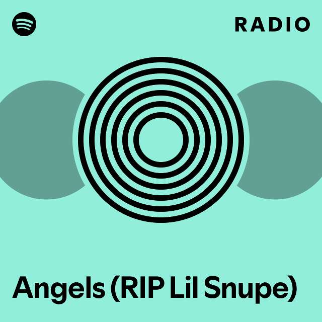 Angels (RIP Lil Snupe) Radio - playlist by Spotify | Spotify