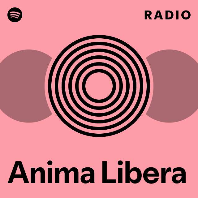 Anima Libera Radio - playlist by Spotify | Spotify