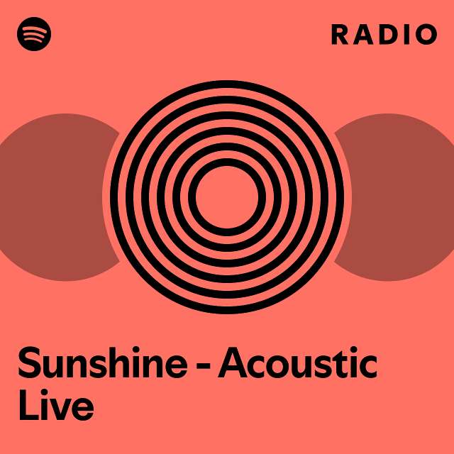 Sunshine - Acoustic Live Radio - playlist by Spotify | Spotify