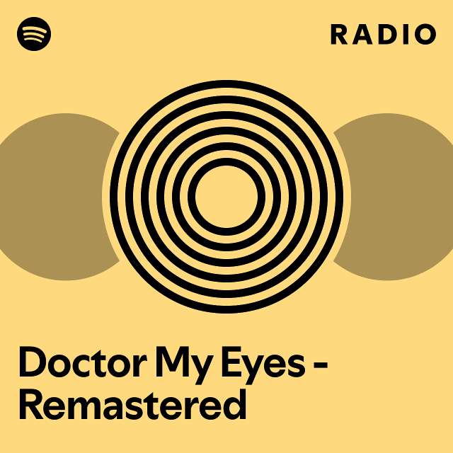 Doctor My Eyes - Remastered Radio - playlist by Spotify | Spotify