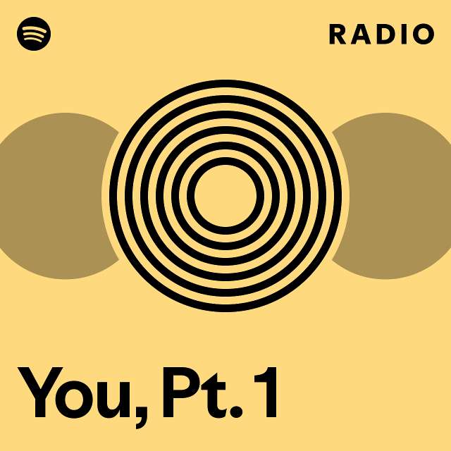 You, Pt. 1 Radio - playlist by Spotify | Spotify