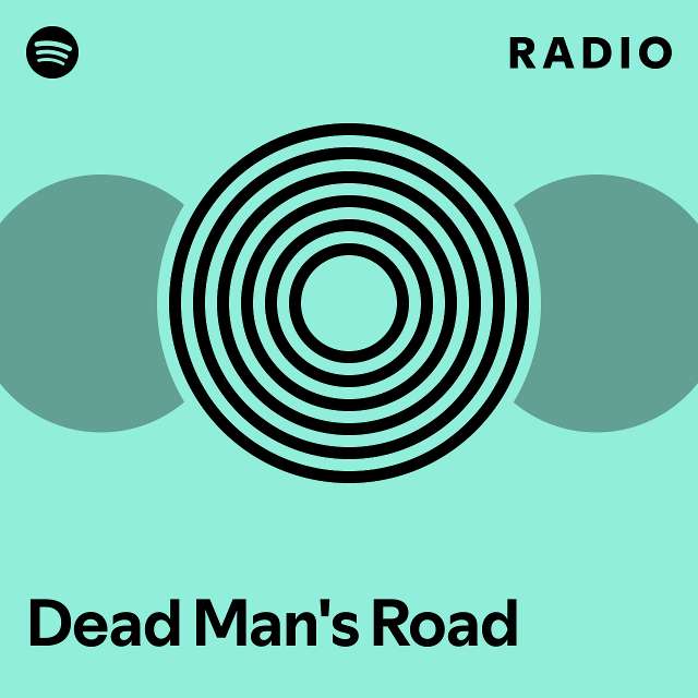 Dead Man's Road Radio - playlist by Spotify | Spotify