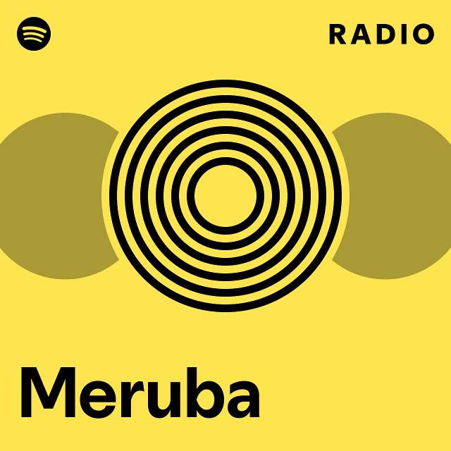 Meruba Radio - playlist by Spotify | Spotify