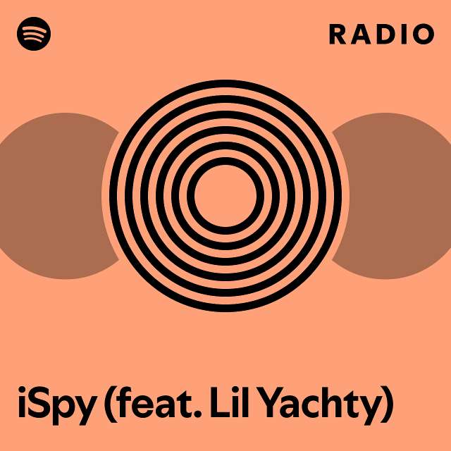 iSpy (feat. Lil Yachty) Radio - playlist by Spotify | Spotify