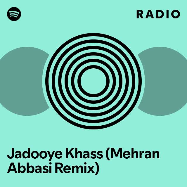Jadooye Khass (Mehran Abbasi Remix) Radio - playlist by Spotify | Spotify