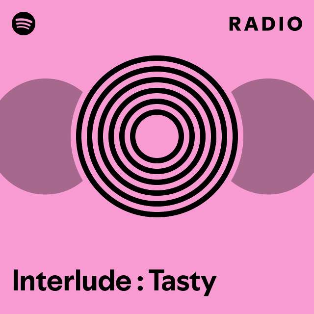 Interlude : Tasty Radio - playlist by Spotify | Spotify
