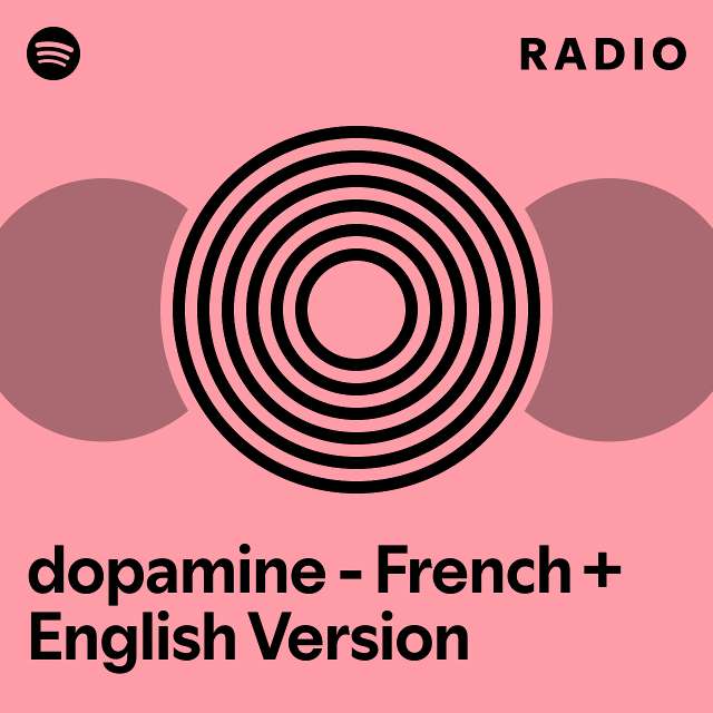 dopamine - French + English Version Radio - playlist by Spotify | Spotify