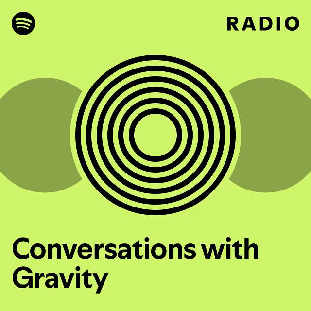 Conversations with Gravity Radio - playlist by Spotify | Spotify