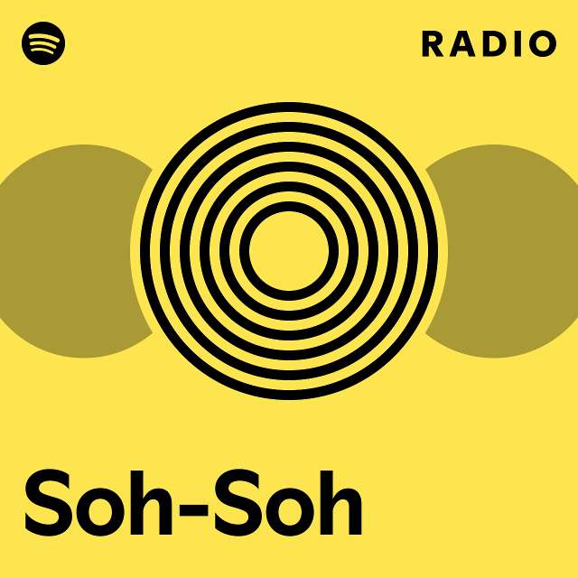 Soh-Soh Radio - playlist by Spotify | Spotify