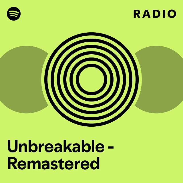 Unbreakable - Remastered Radio - playlist by Spotify | Spotify