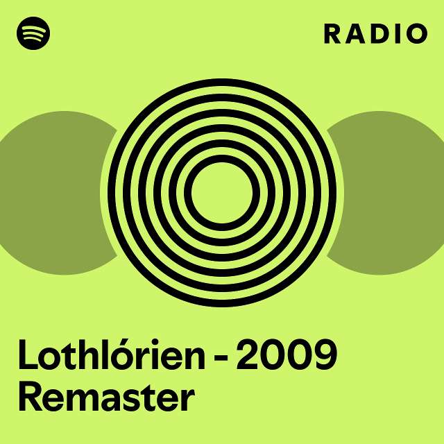 Lothlórien - 2009 Remaster Radio - playlist by Spotify | Spotify