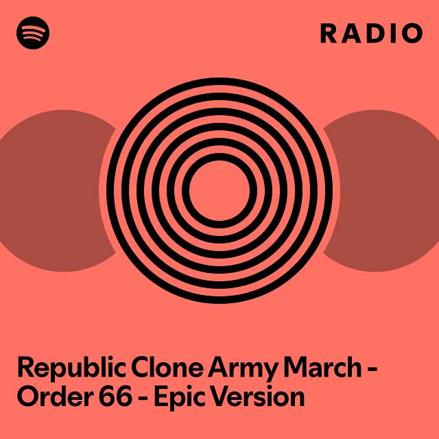 Republic Clone Army March - Order 66 - Epic Version Radio - playlist by ...