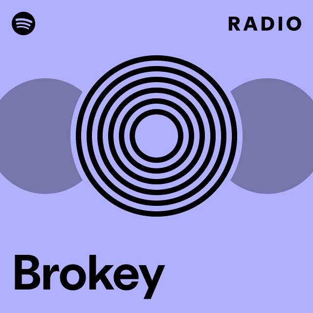 Brokey Radio - playlist by Spotify | Spotify
