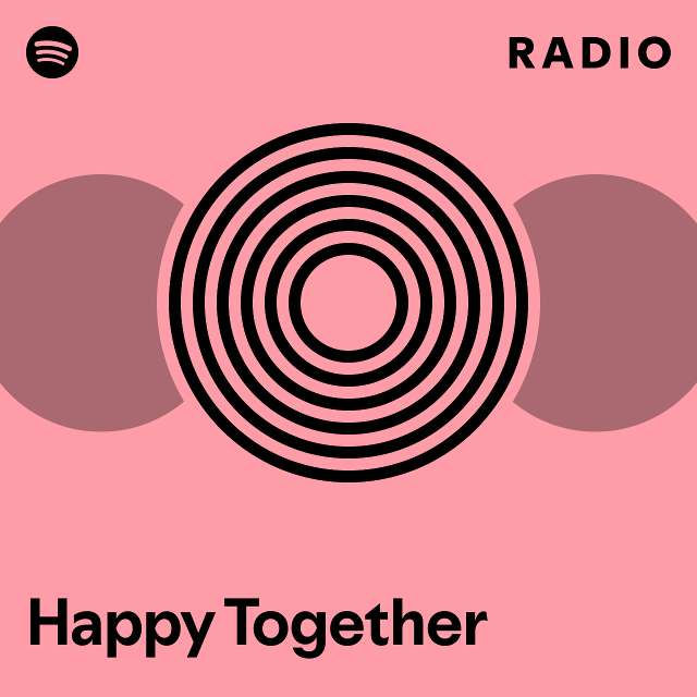 Happy Together Radio - playlist by Spotify | Spotify