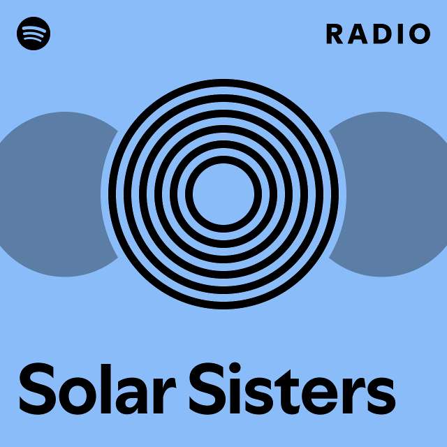 Solar Sisters Radio - playlist by Spotify | Spotify