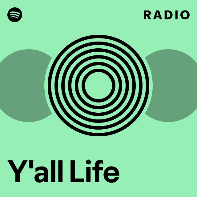 Y'all Life Radio - playlist by Spotify | Spotify