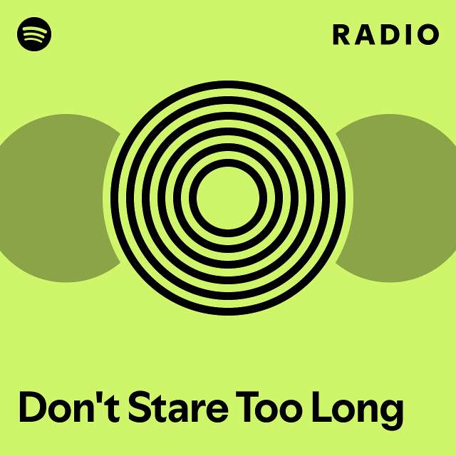 Don't Stare Too Long Radio - playlist by Spotify | Spotify