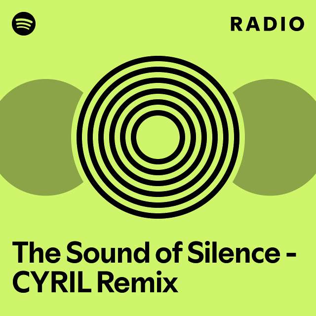 The Sound of Silence - CYRIL Remix Radio - playlist by Spotify | Spotify