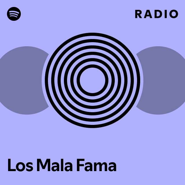 Los Mala Fama Radio - playlist by Spotify | Spotify