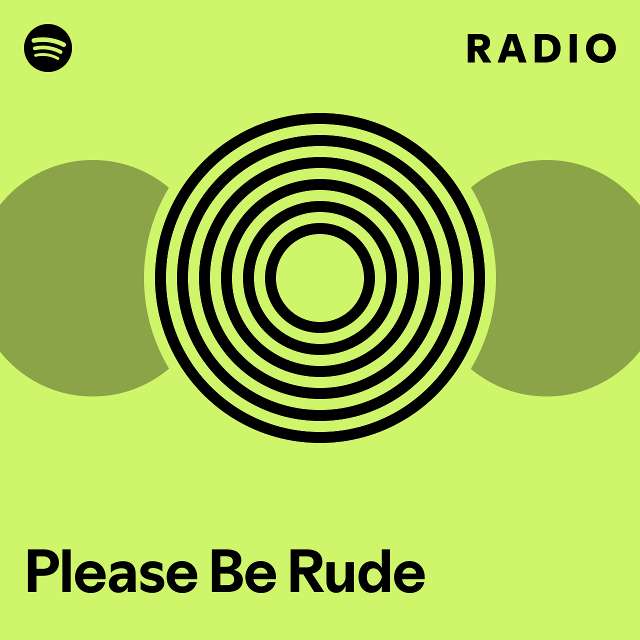 Please Be Rude Radio - playlist by Spotify | Spotify