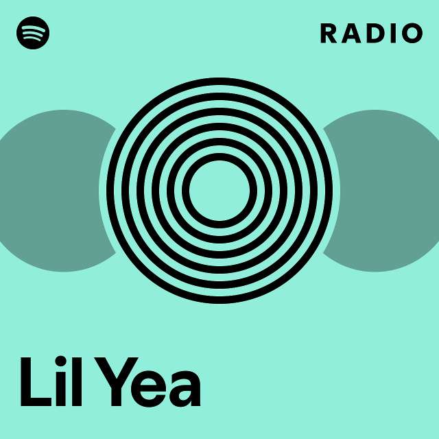 Lil Yea Radio - playlist by Spotify | Spotify