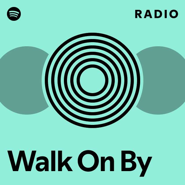 Walk On By Radio - playlist by Spotify | Spotify