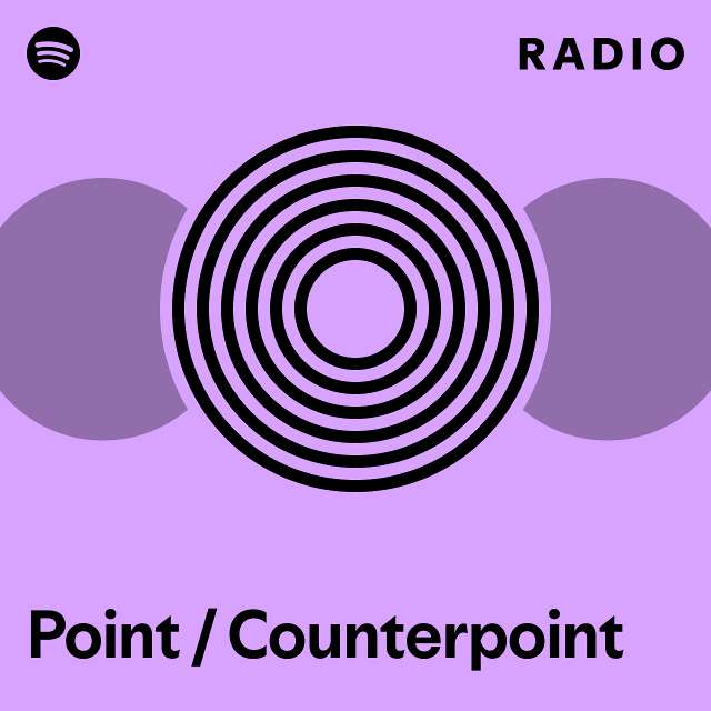 Point / Counterpoint Radio - playlist by Spotify | Spotify