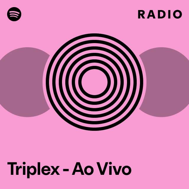 Triplex - Ao Vivo Radio - playlist by Spotify | Spotify