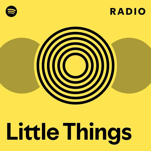 Little Things Radio - playlist by Spotify | Spotify