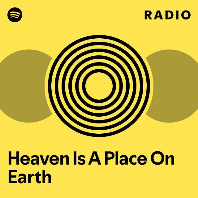 Heaven Is A Place On Earth Radio - playlist by Spotify | Spotify