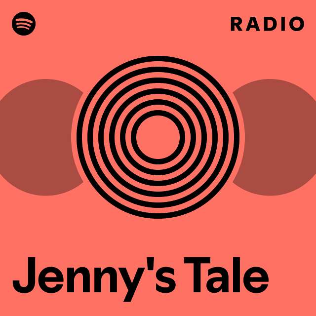 Jenny's Tale Radio - playlist by Spotify | Spotify
