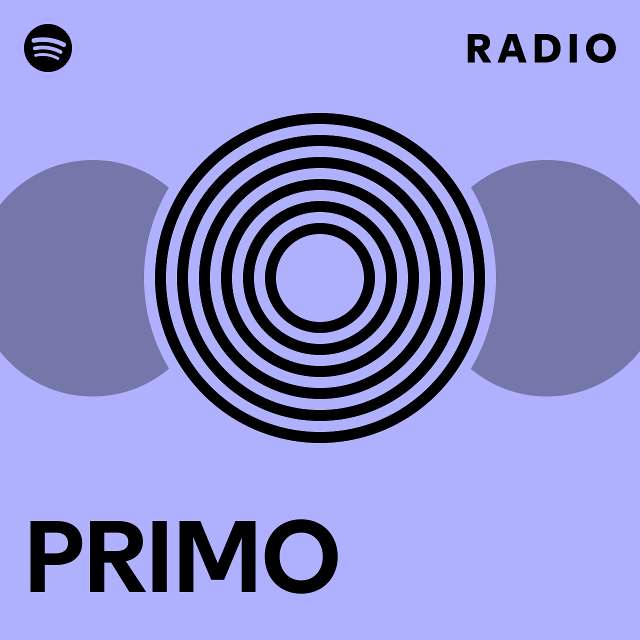 PRIMO Radio - playlist by Spotify | Spotify