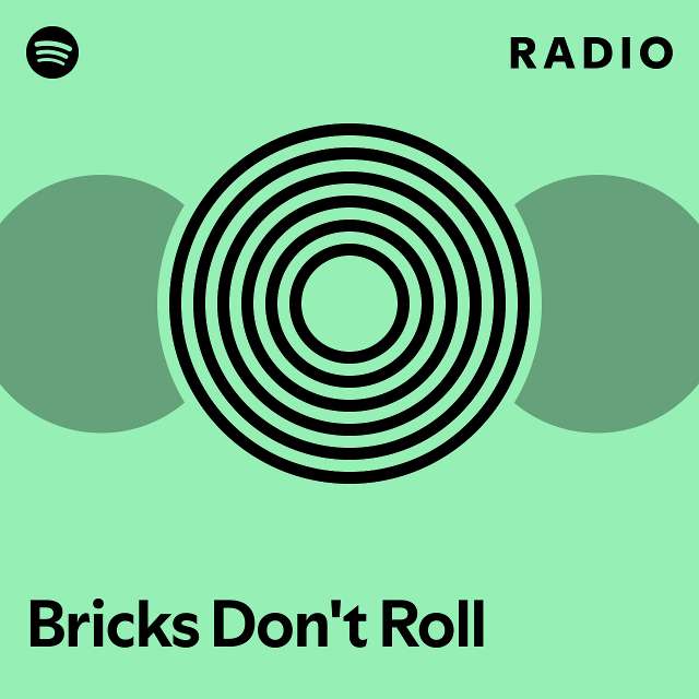 Bricks Don't Roll Radio - playlist by Spotify | Spotify