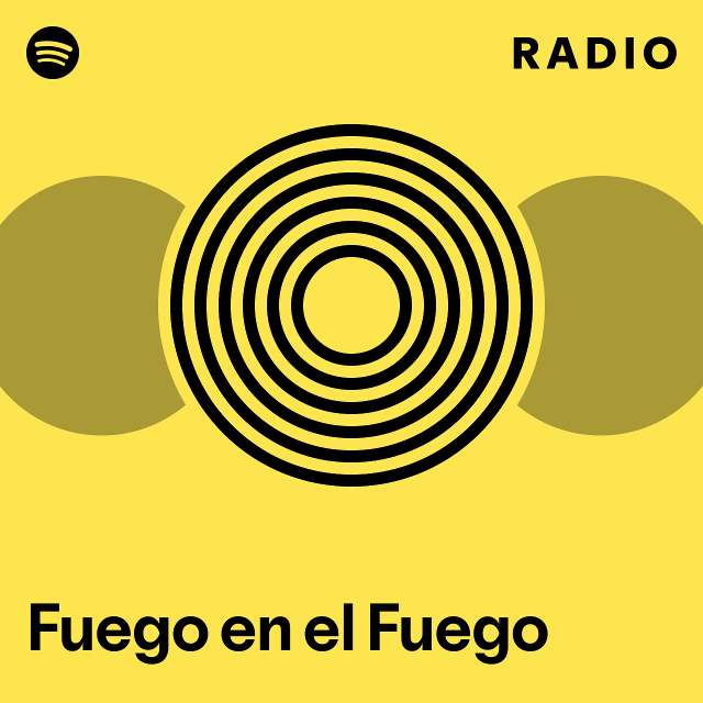 Fuego en el Fuego Radio - playlist by Spotify | Spotify