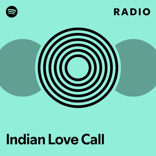 Indian Love Call Radio - playlist by Spotify | Spotify
